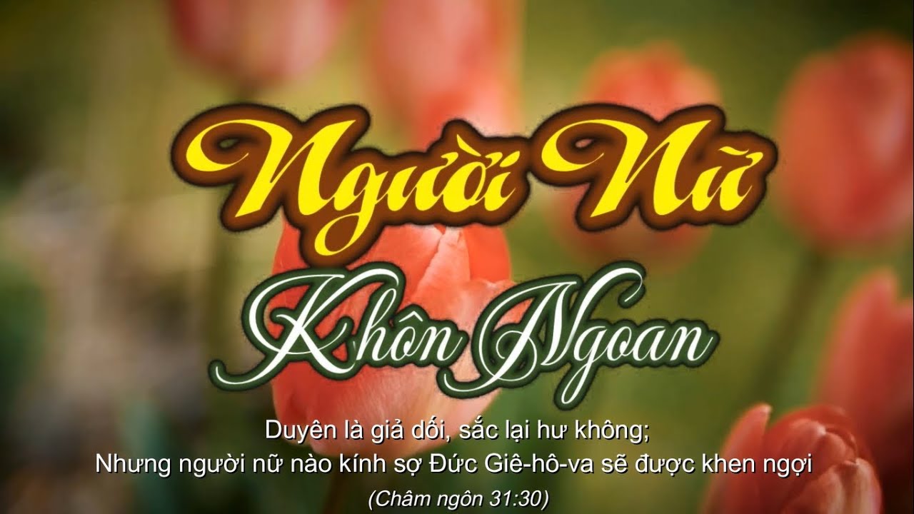 NGƯỜI NỮ KHÔN NGOAN | Nhạc Thánh Tin Lành - YouTube