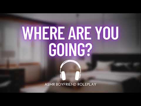 clingy boyfriend wants you to stay [boyfriend asmr] [roleplay] - YouTube