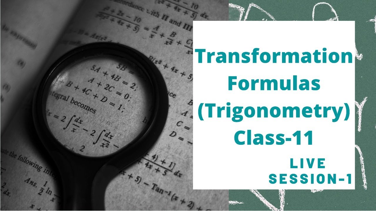 Transformation formulas | Trigonometry | Class-11 | Live session-1 ...