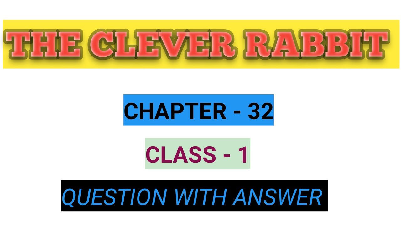 THE CLEVER RABBIT / CLASS - 1 / LESSON - 32 / QUESTION WITH ANSWER ...