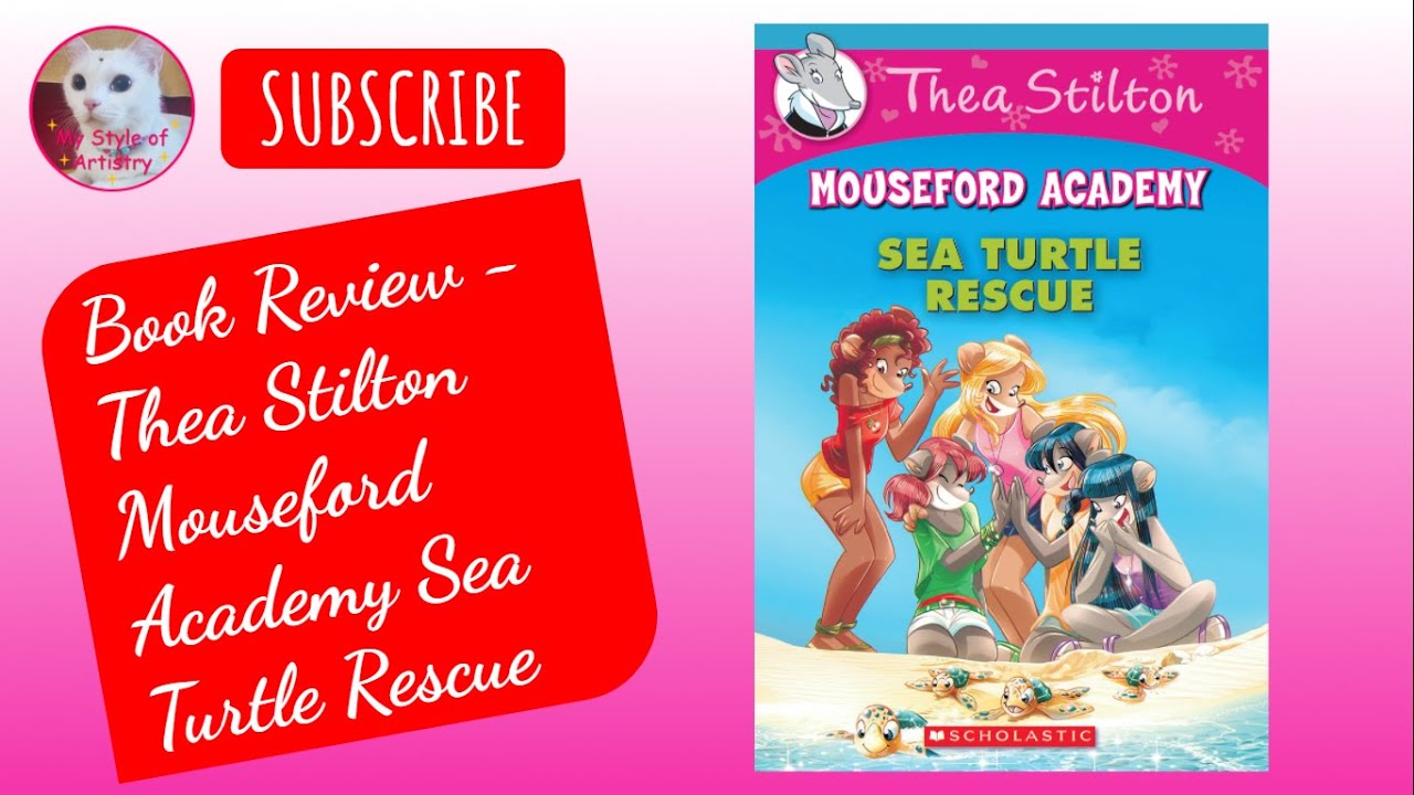 Book Review - #13 Thea Stilton Mouseford Academy Sea Turtle Rescue ...