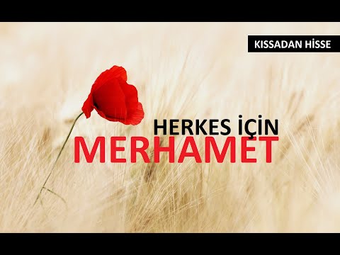 Merhamet Deyip Geçme! | Kıssadan Hisse |