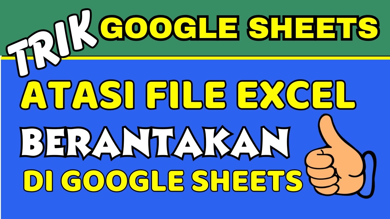 Cara Buka File Excel di Google Sheets Tanpa Merusak Format Aslinya ...