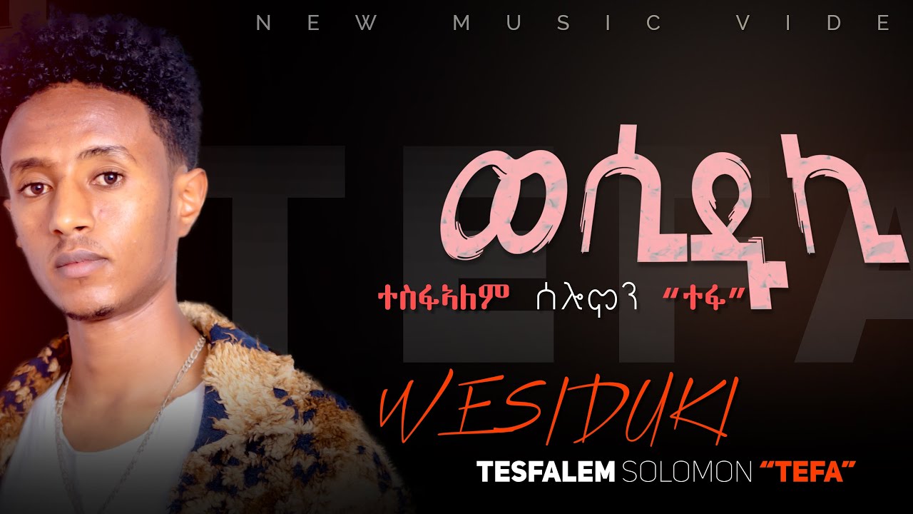 New Eritrean Music 2023 // Wesidki // Tesfalem Selemun (Tefa) - YouTube