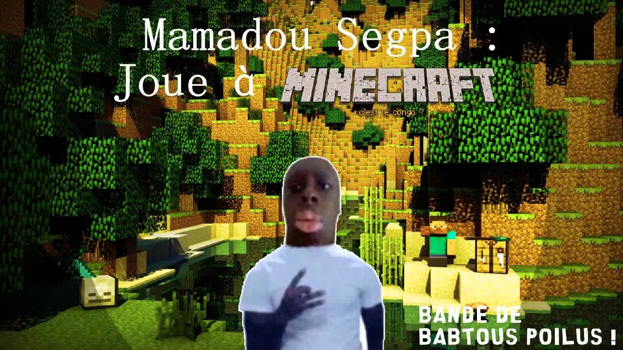 Mamadou Segpa: joue à minecraft ! - YouTube
