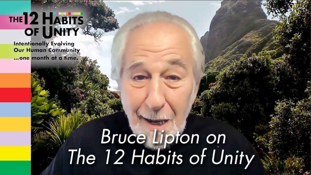Bruce Lipton on the 12 Habits of Unity - Alternate Soundtrack - YouTube