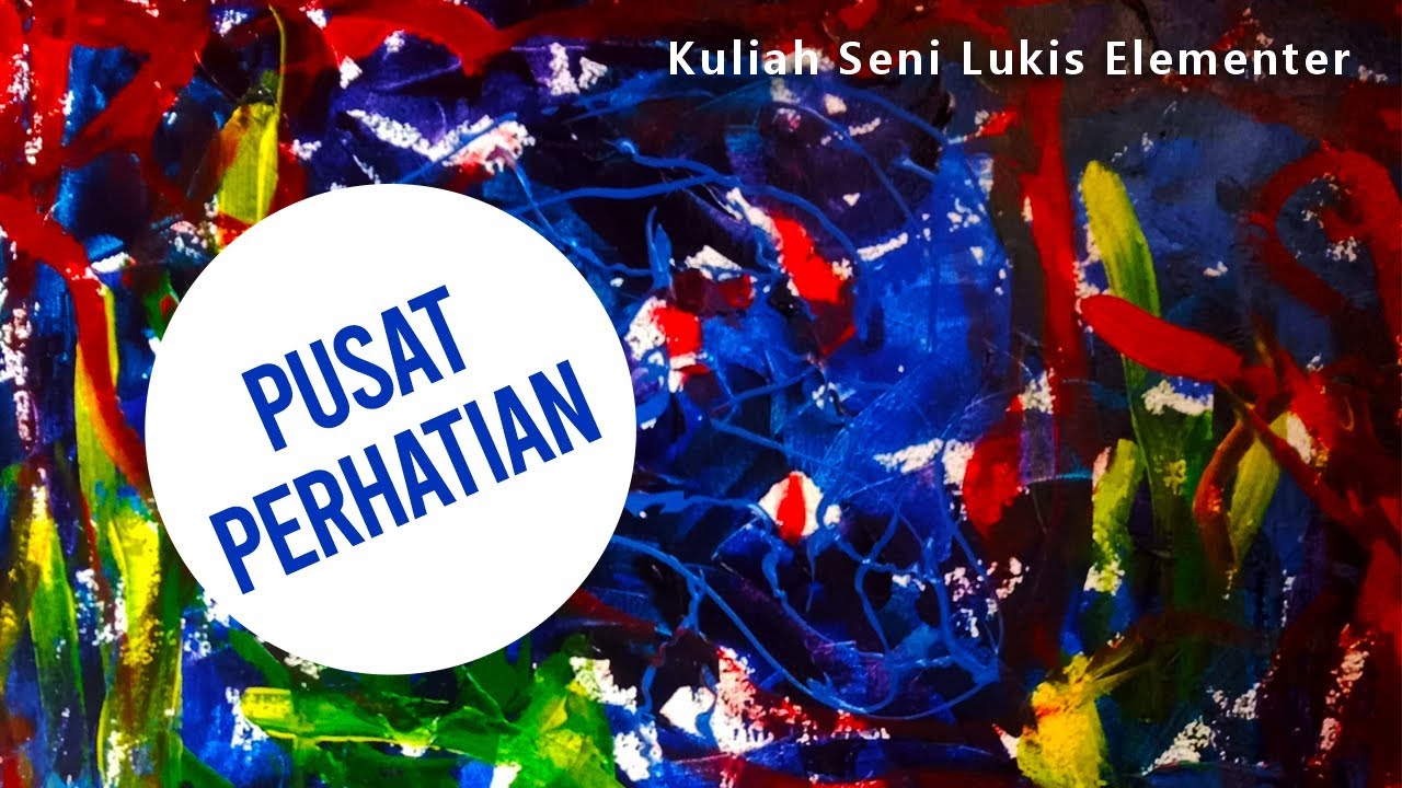 PUSAT PERHATIAN: Kuliah Seni Lukis Elementer - YouTube