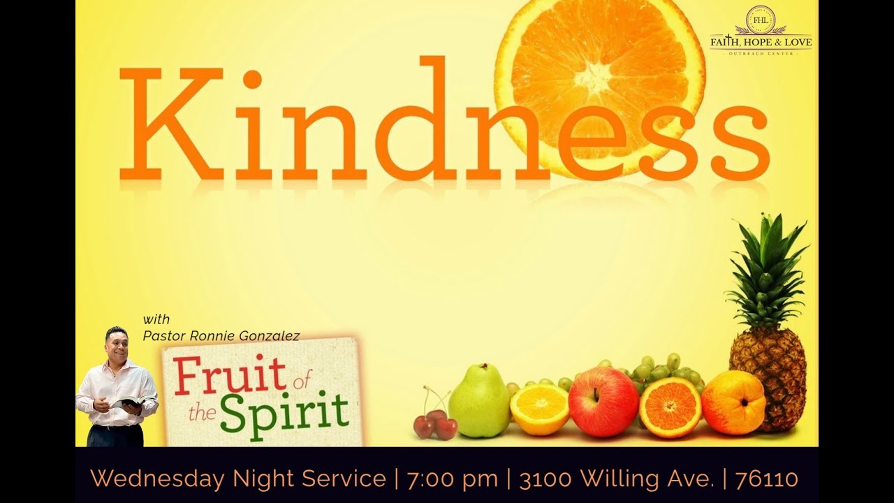🌱"The Fruit Of The Spirit: KINDNESS/GOODNESS" - Wed. Bible Study Pastor ...