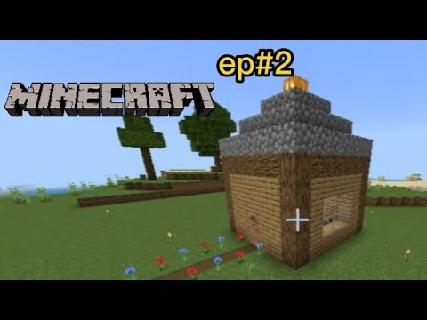 Minecraft ep#2 and i build my house - YouTube