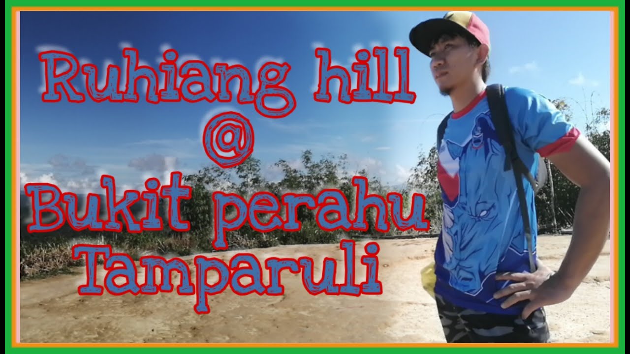 Bukit Perahu Tamparuli@Ruhiang hill - YouTube