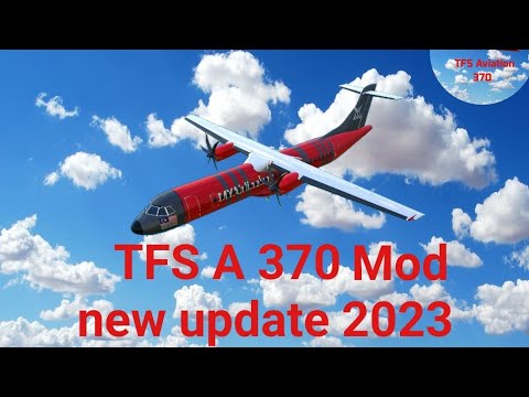 Turboprop Flight Simulator TFS A 370 mod 1.2 new update ( 2023 ) - YouTube
