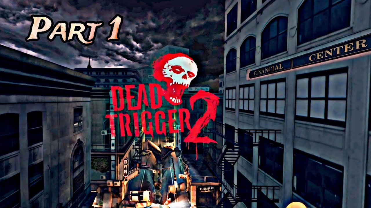 Dead Trigger 2 New Game | New Gameplay Series Dead Trigger 2 #1 - YouTube