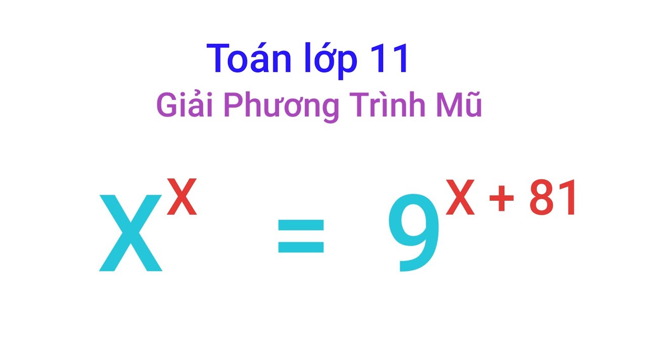 Tìm Tập Nghiệm X Của Phương Trình Mũ | X^x = 9^(X + 81) - YouTube