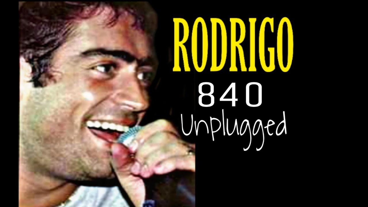 RODRIGO El Potro / 840 / Unplugged - YouTube