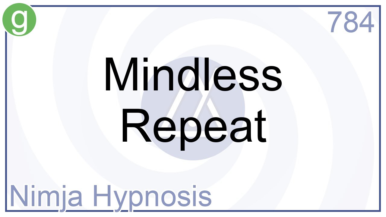 Mindless Repeat - Hypnosis - YouTube