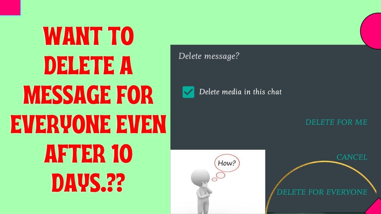 How To Delete A Message For Everyone Even After 10 Days WhatsApp how-to-delete-a-message-for-everyone-even-after-10-days-whatsapp