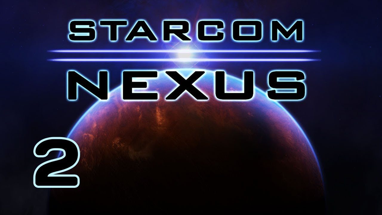 Starcom Nexus - First Look - #2 - YouTube