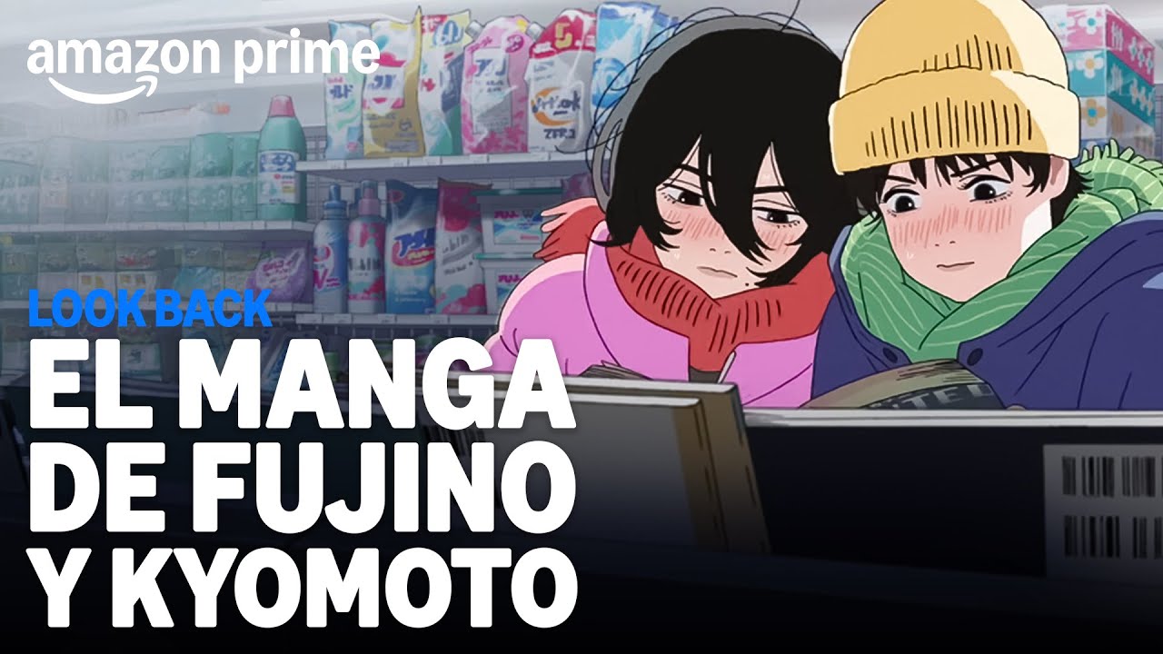 Look Back - El manga de Fujino y Kyomoto | Amazon Prime - YouTube
