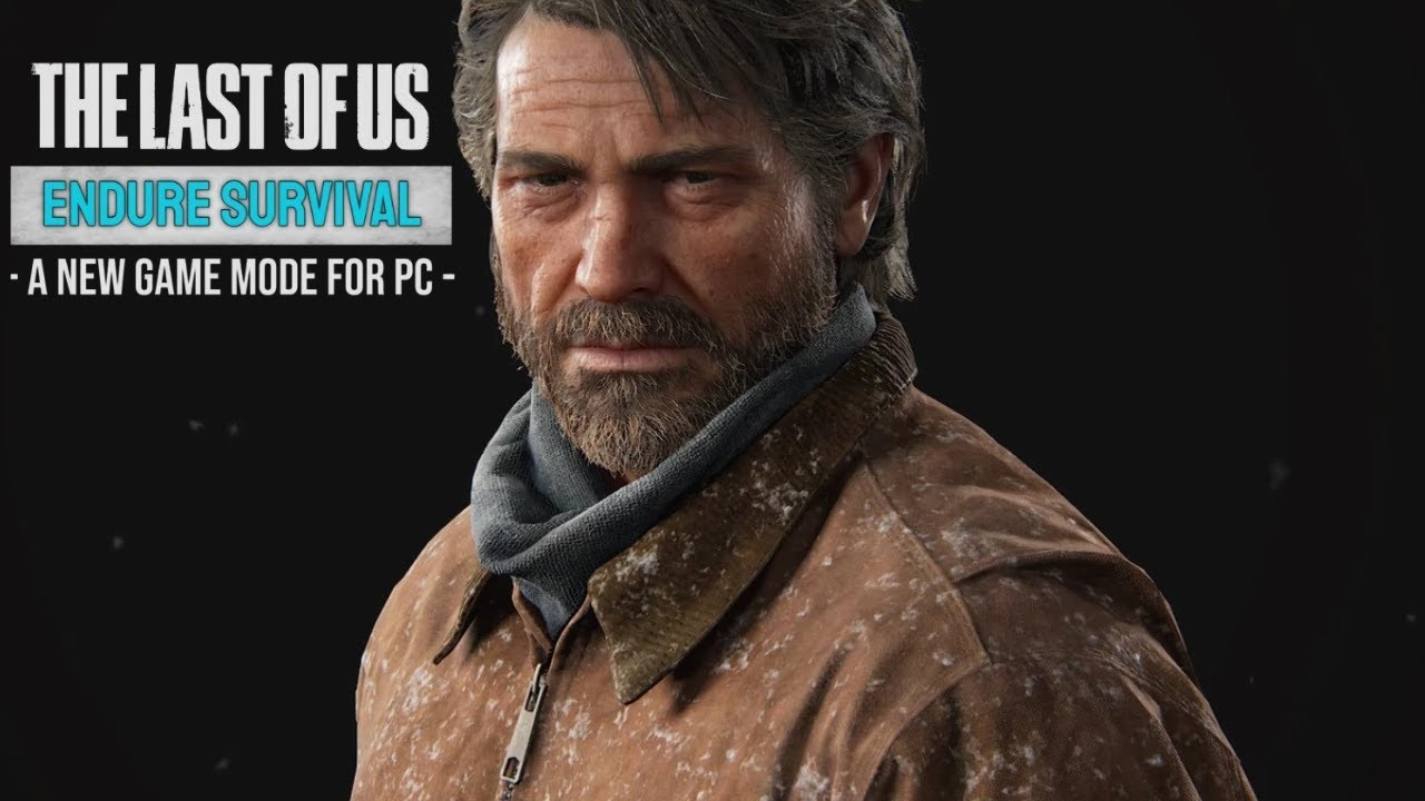 Nuevo modo de juego The Last of Us :ENDURE SURVIVAL mod para PC # ...