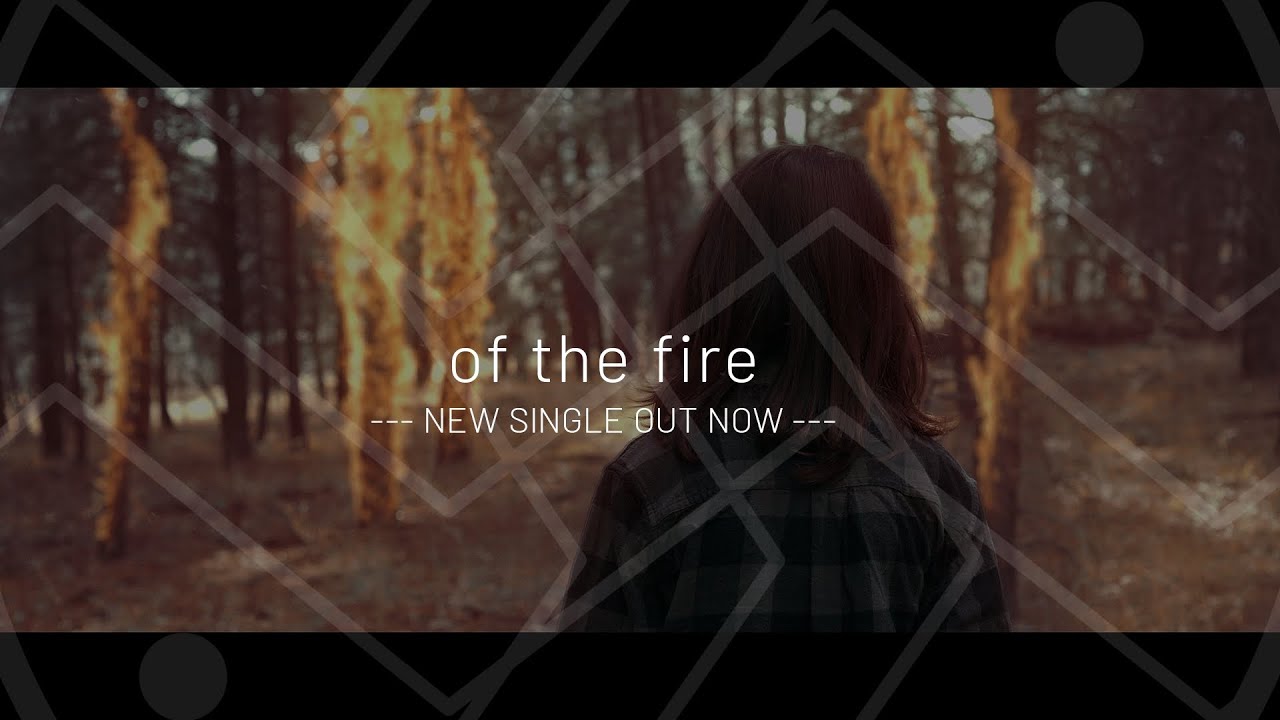 32 Leaves - Of The Fire (Official Music Video) - YouTube