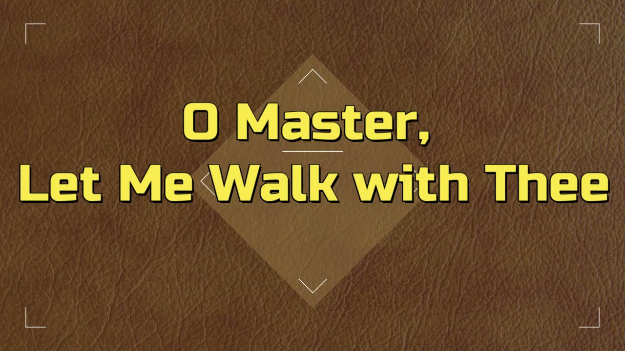 O MASTER LET ME WALK WITH THEE INSTRUMENTAL - YouTube