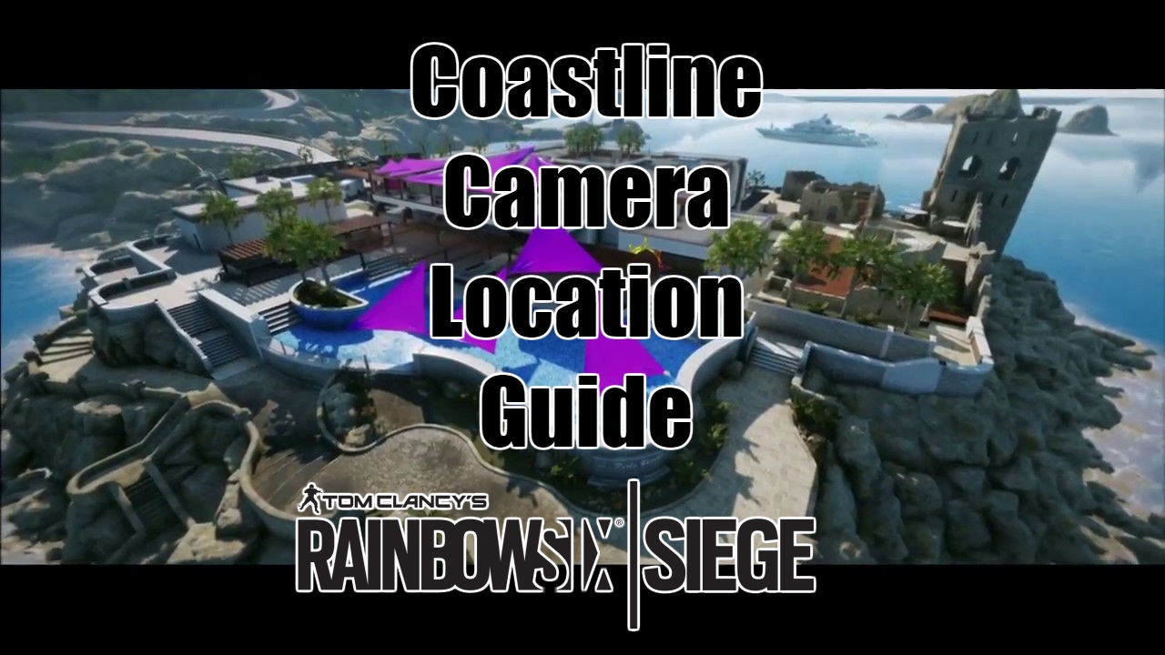 Coastline Camera Location Map Guide- Rainbow Six Siege - YouTube