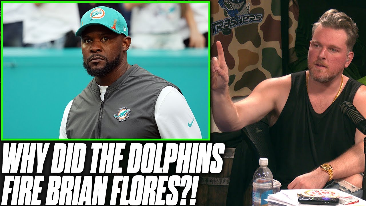 Why In The WORLD Did Dolphins Fire Coach Brian Flores? | Pat McAfee ...