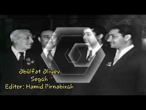 Əbülfət Əliyev - Segah
