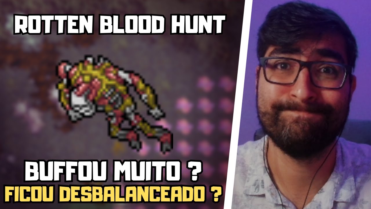 O BUFF DA ROTTEN BLOOD DEIXOS OS RESPS DESBALANCEADOS ? FICOU MT BOM ...