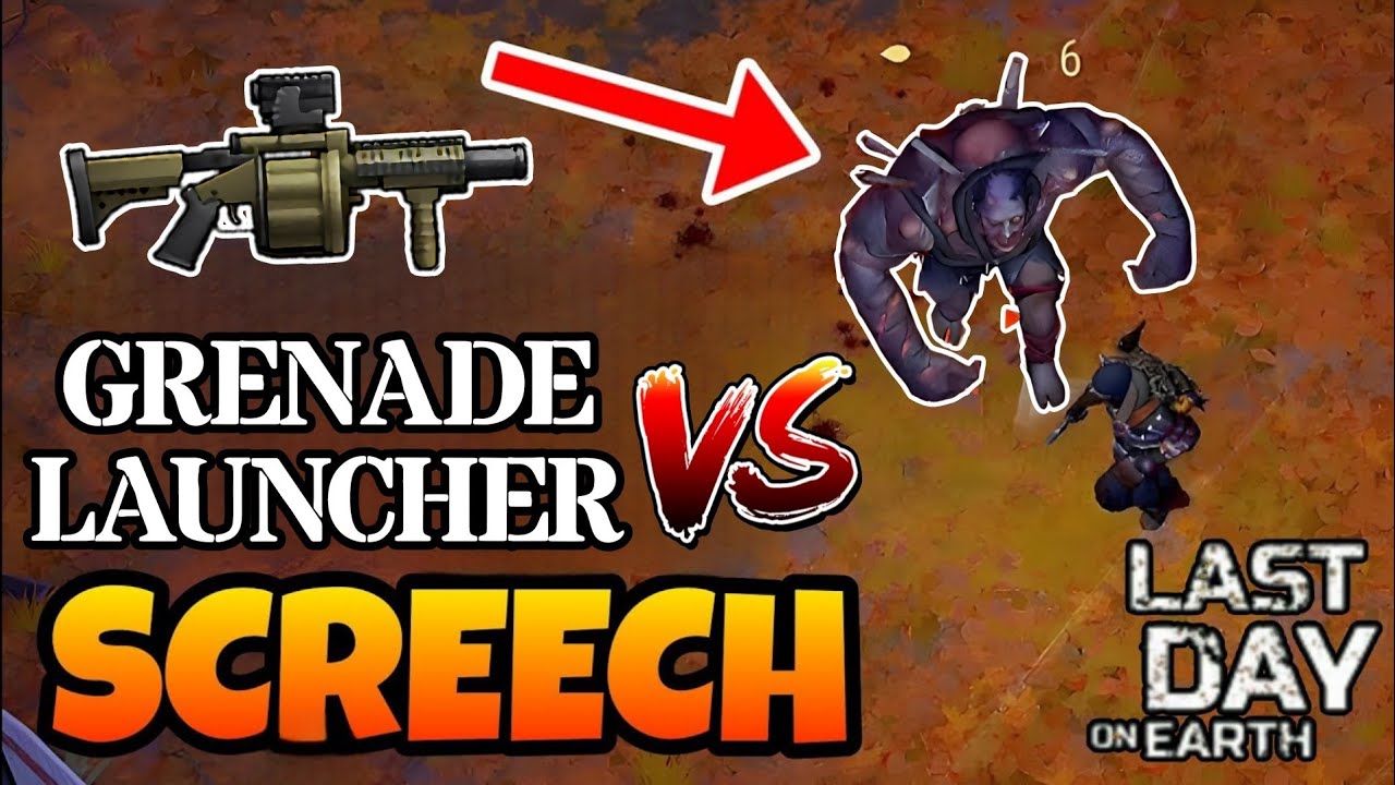 Grenade Launcher Vs Screech Boss In Last Day On The Earth | Southern ...