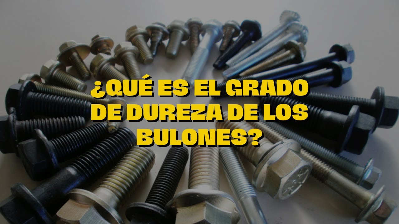 Qué es el grado de dureza de los bulones? - YouTube