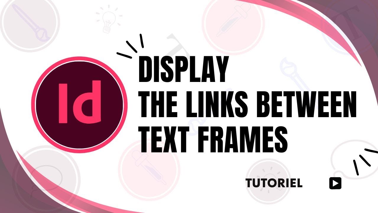 How to display the links between text frames in InDesign - YouTube