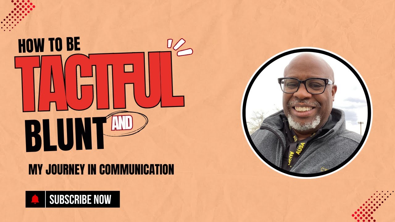 How I Mastered Tact: A Journey From Blunt to Thoughtful Communication ...