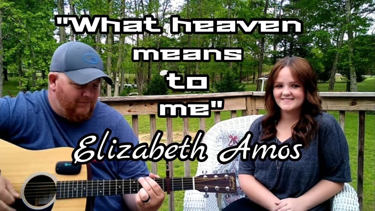 "What Heaven Means to Me" cover by Elizabeth Amos - YouTube