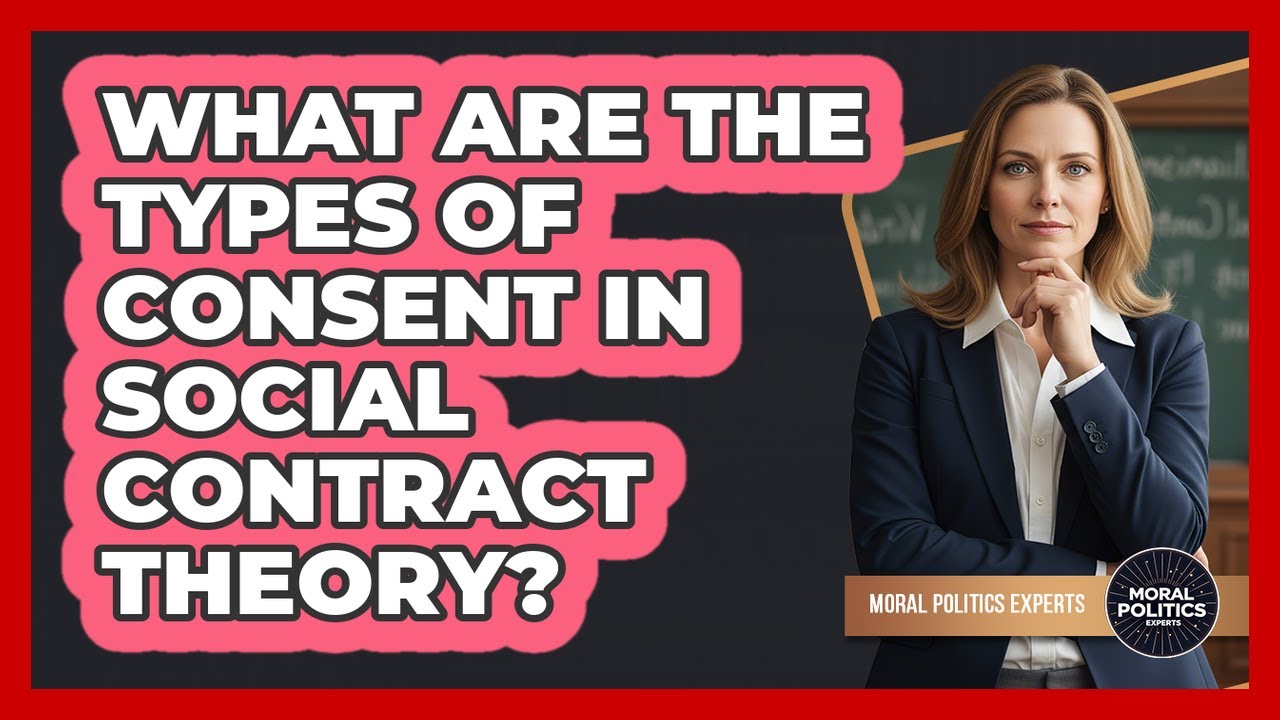 What Are the Types of Consent in Social Contract Theory? - YouTube