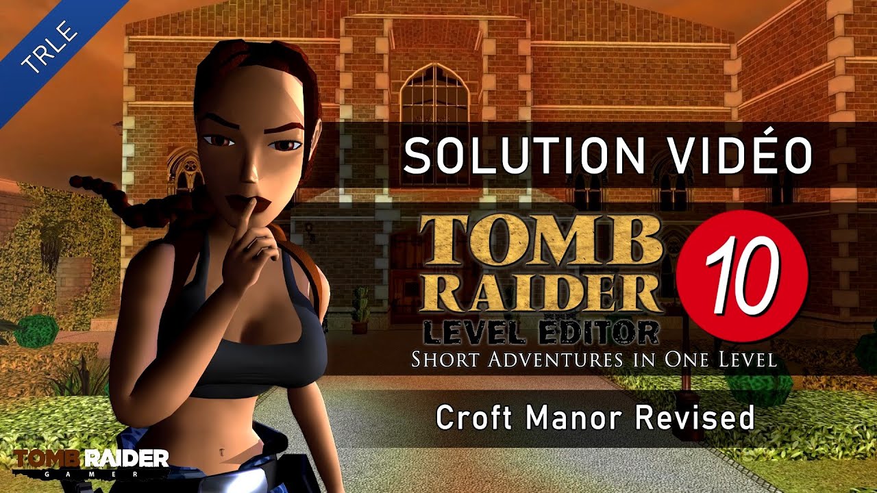 [TEN LEVEL EDITOR] Short Adventures in One Level - Croft Manor Revised (by KrisNephilim - 2023 ...