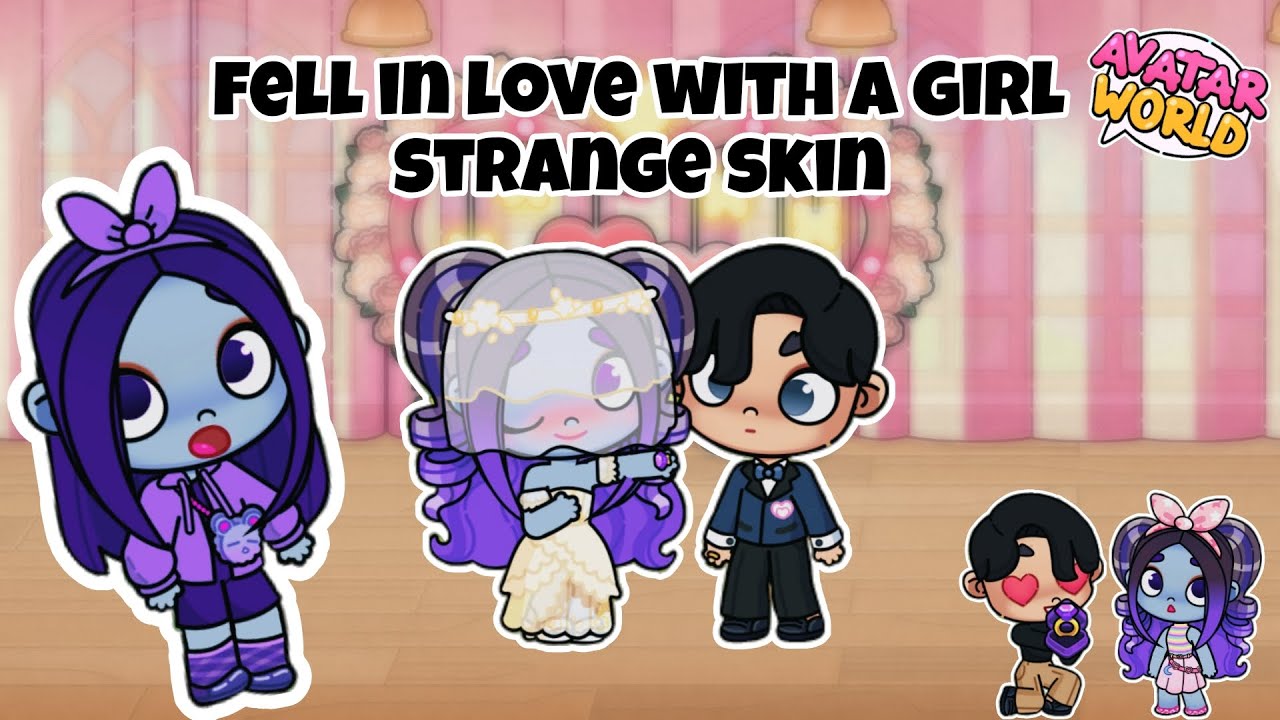 FELL IN LOVE WITH A GIRL STRANGE SKIN | AVATAR WORLD | PAZU - YouTube