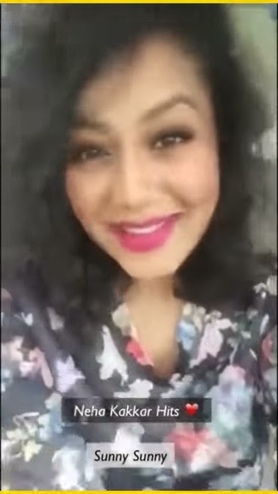Neha kakkar hits songs || sunny sunny || - YouTube