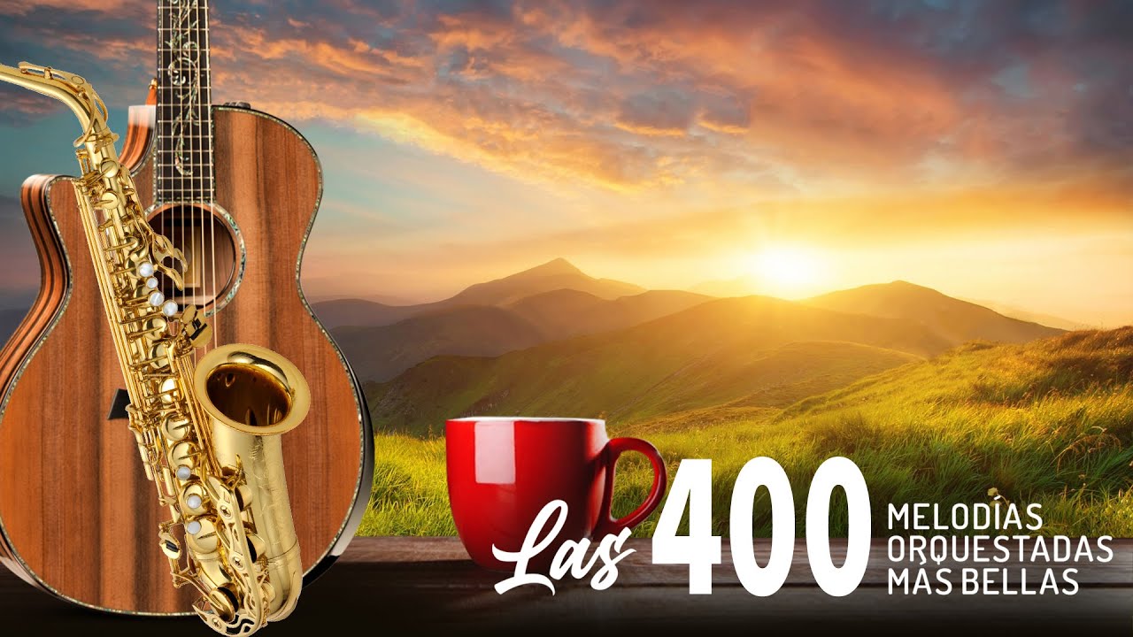 The 400 Most Beautiful Orchestrated Melodies of All Time - BOLEROS ...