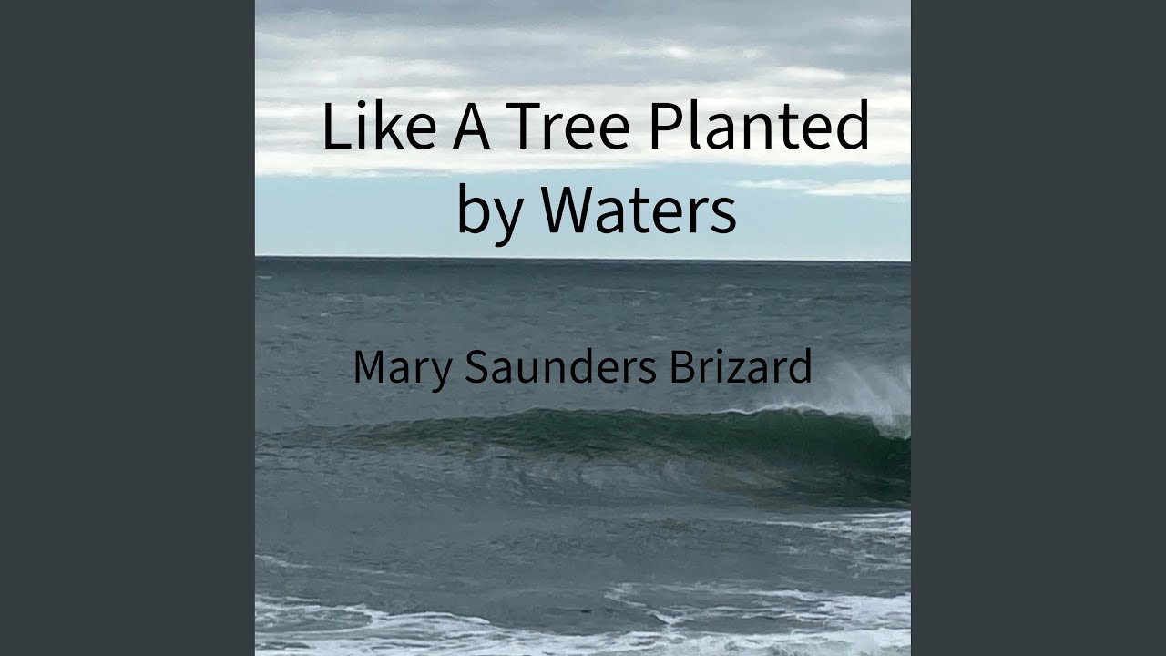 Like A Tree Planted by Waters - YouTube
