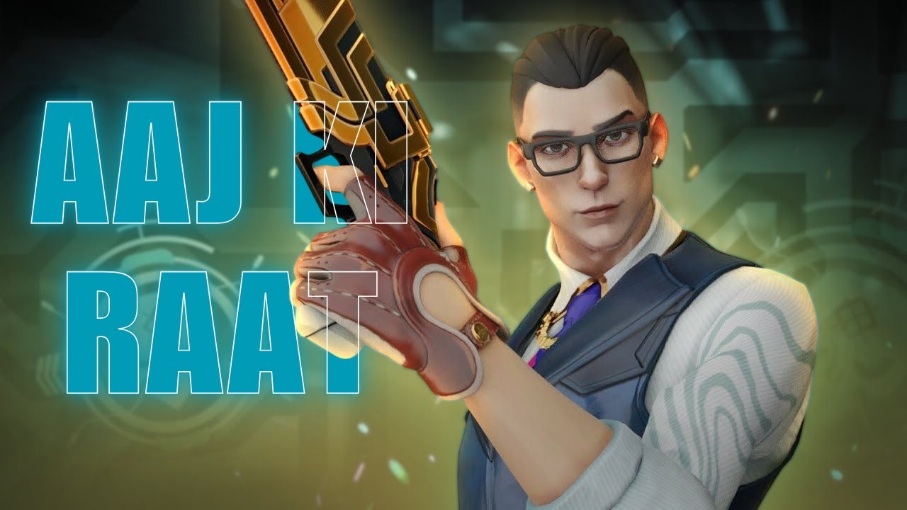 Aaj Ki Raat | Valorant Montage Beat Sync | fLuX Prince & Defy - YouTube