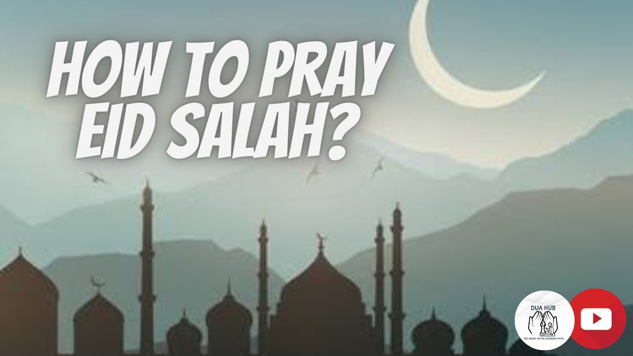 HOW TO PRAY EID SALAH? - YouTube