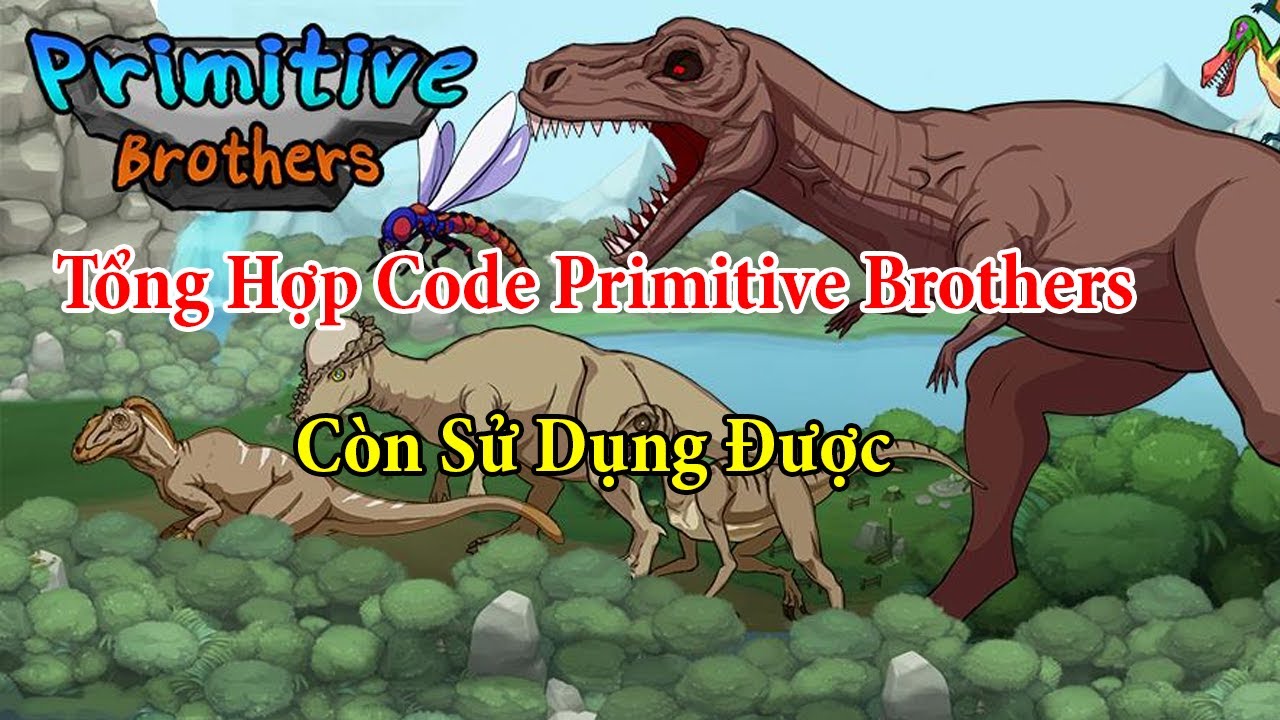 Primitive Brothers | Tổng Hợp Code Primitive Brothers Còn Sử Dụng Được ...