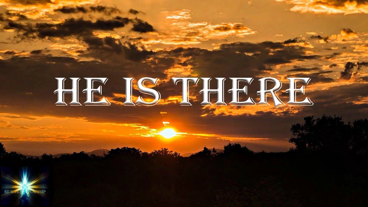 Reachout Worship - He is there (Official Lyric Video) - YouTube