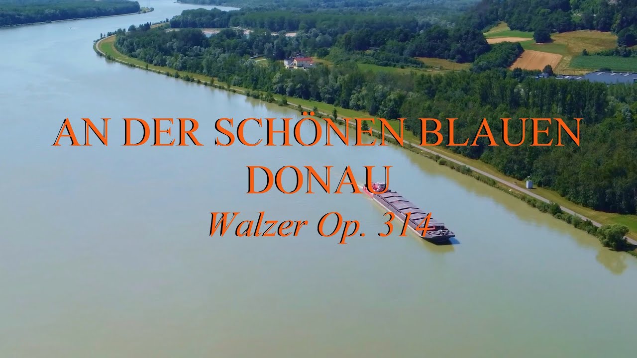 AN DER SHONEN BLAUEN DONAU Op. 314 -J. Strauss jr.- - YouTube