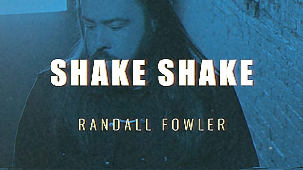 Randall Fowler - Shake Shake (Official Lyric Video) - YouTube