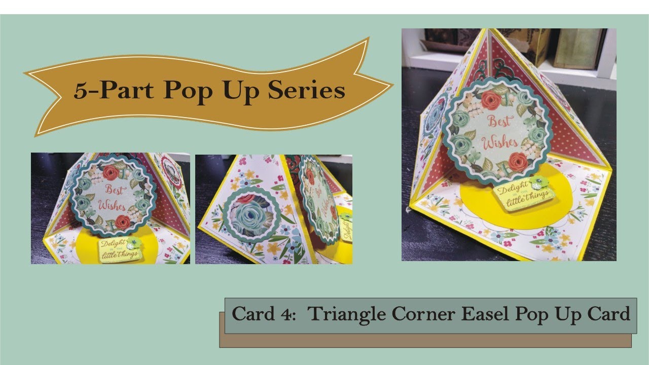 Triangle Corner Easel Pop Up Card - 5-Part Pop Up Card Series - Card 4 ...