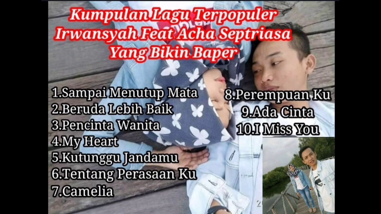 Kumpulan Lagu Terpopuler Irwansyah Feat Acha Septriasa - YouTube
