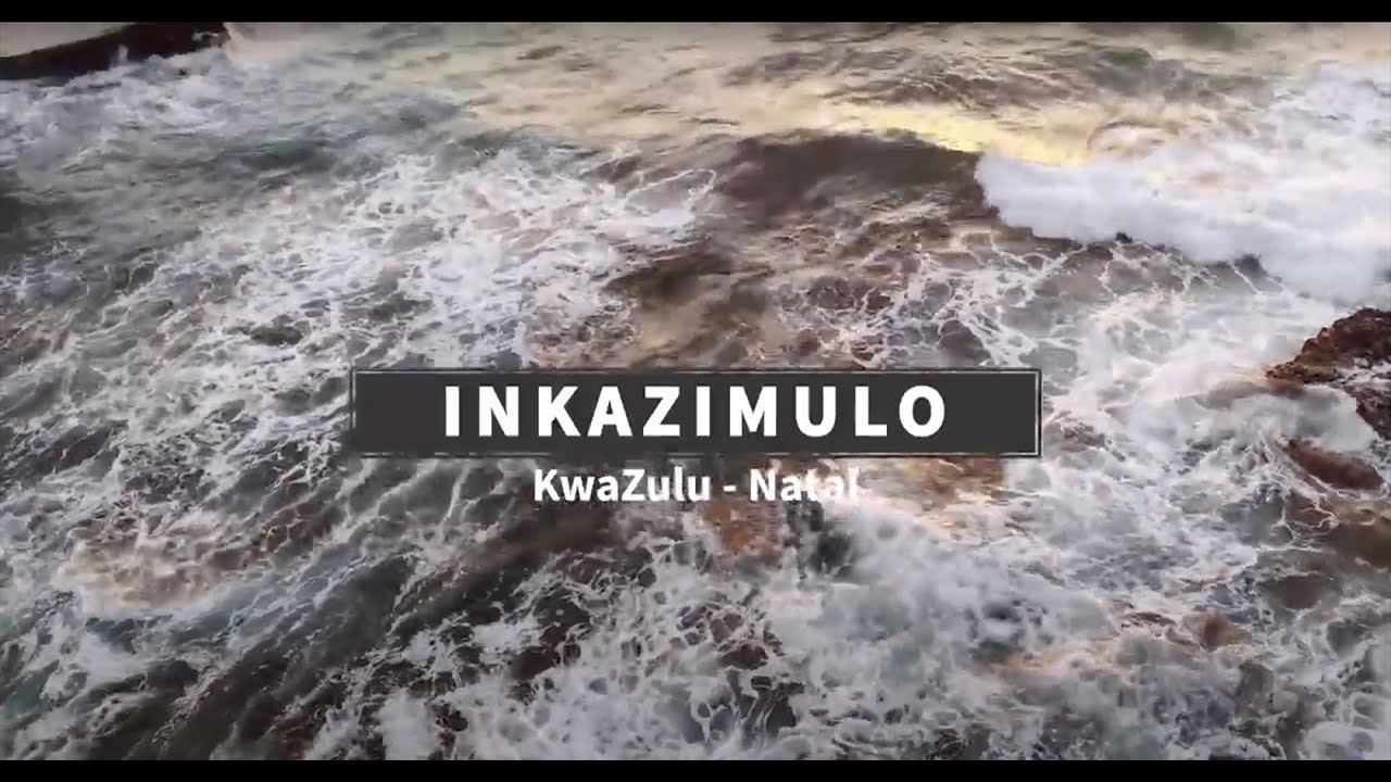 INKAZIMULO - KwaZulu Natal - YouTube