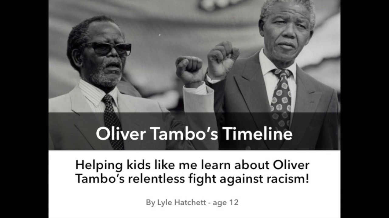 OLD VERSION!! Oliver Tambo timeline - by Lyle age 12 - https://youtu.be ...